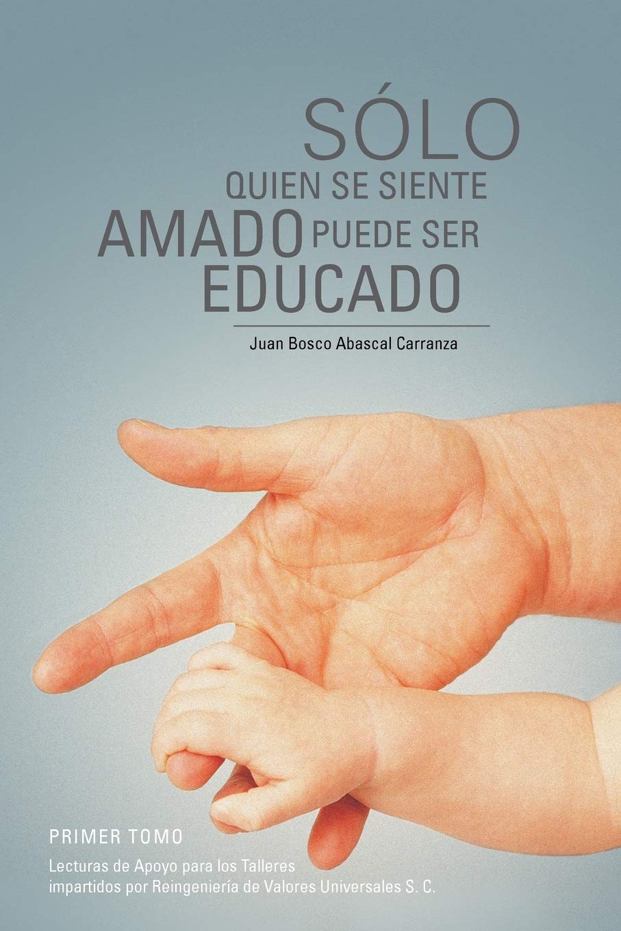 Solo-Quien-se-Siente-Amado-Puede-Ser-Educado – Psicología Católica